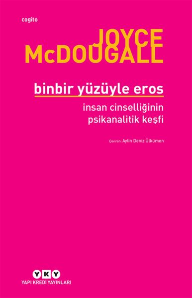 Binbir Yüzüyle Eros İnsan Cinselliğinin Psikanalitik Keşfi Joyce McDou